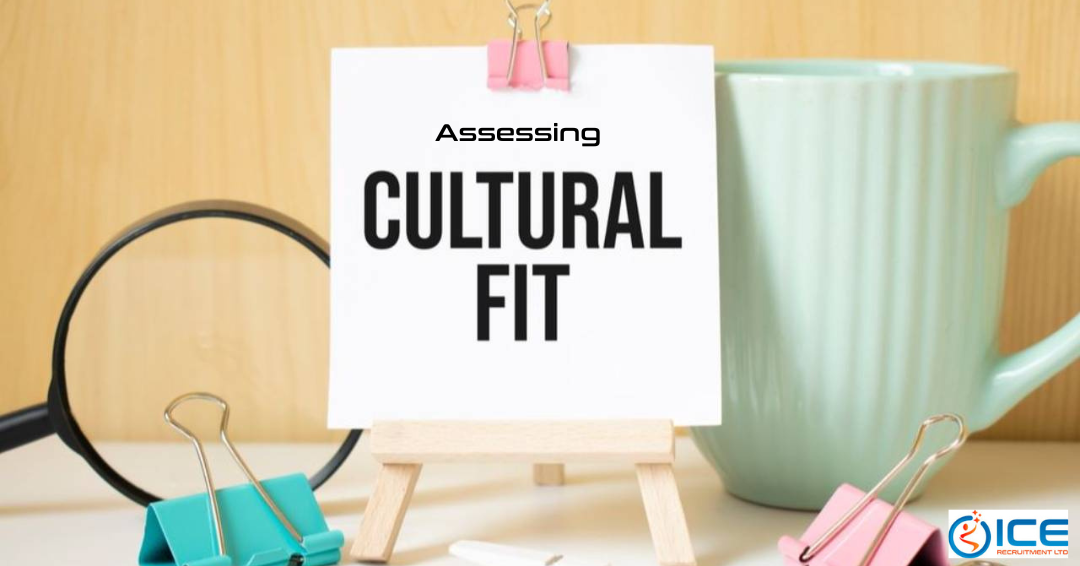 Assessing Cultural Fit When Building Your Team - Ice Recruitment Ltd